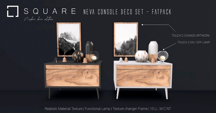 Second Life Marketplace - [ SQUARE ] - NEVA console decor set FATPACK
